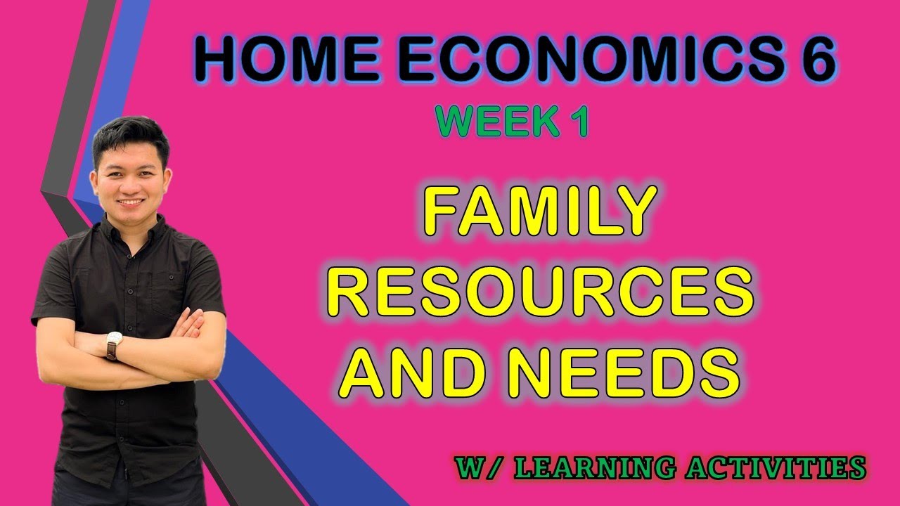 FAMILY RESOURCES AND NEEDS Home Economics 6 Week 1 MELC Based YouTube family-resources-and-needs-home-economics-6-week-1-melc-based-youtube