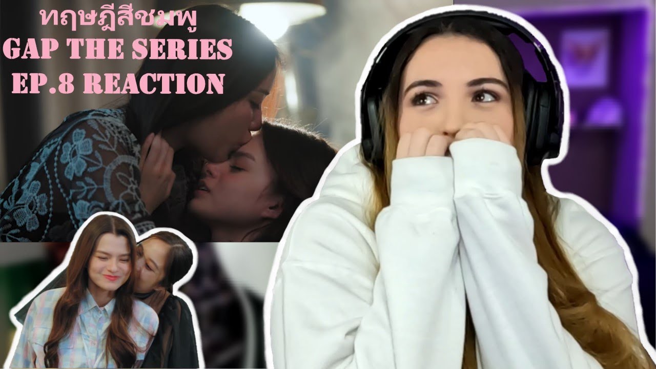ทฤษฎีสีชมพู GAP The Series EP.8 Reaction - YouTube