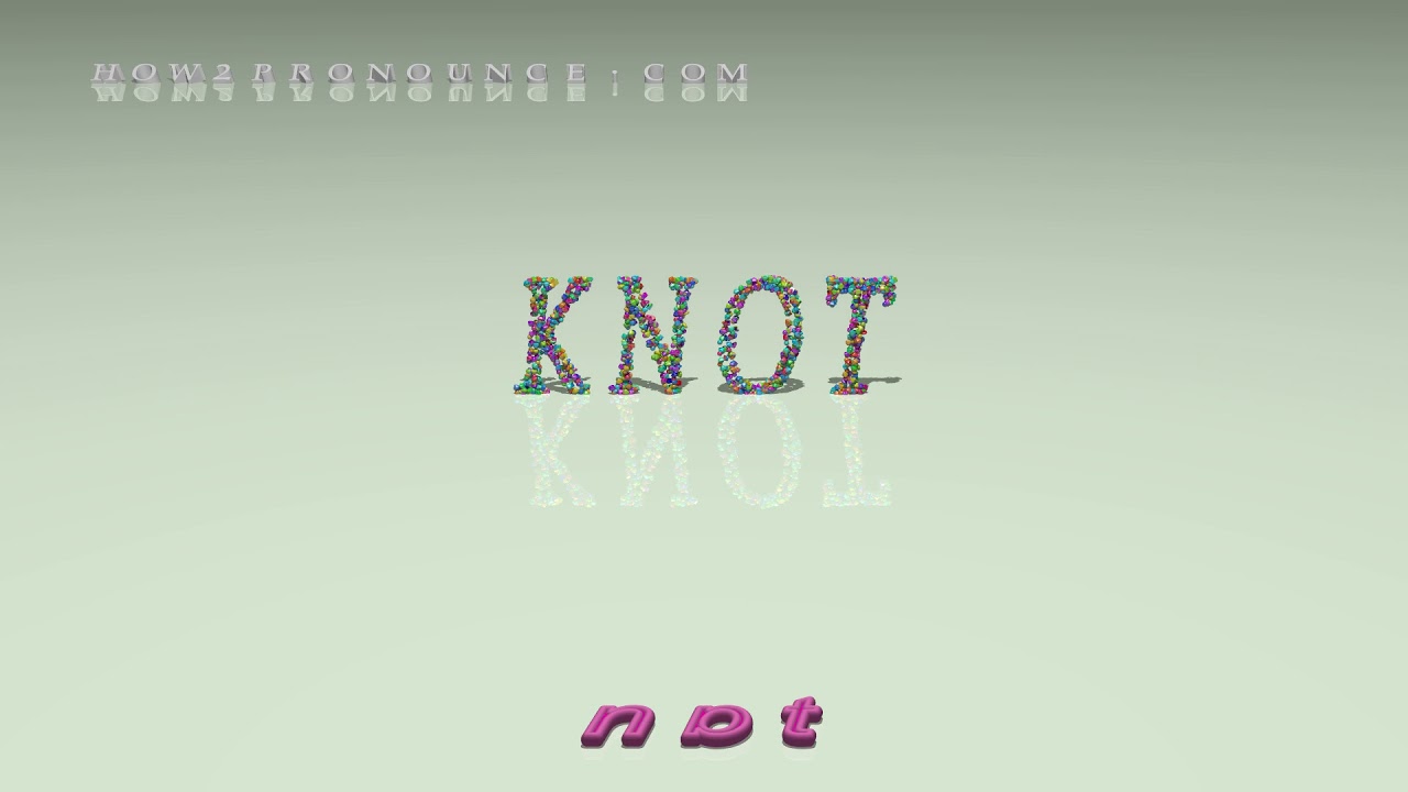 knot - pronunciation + Examples in sentences and phrases - YouTube