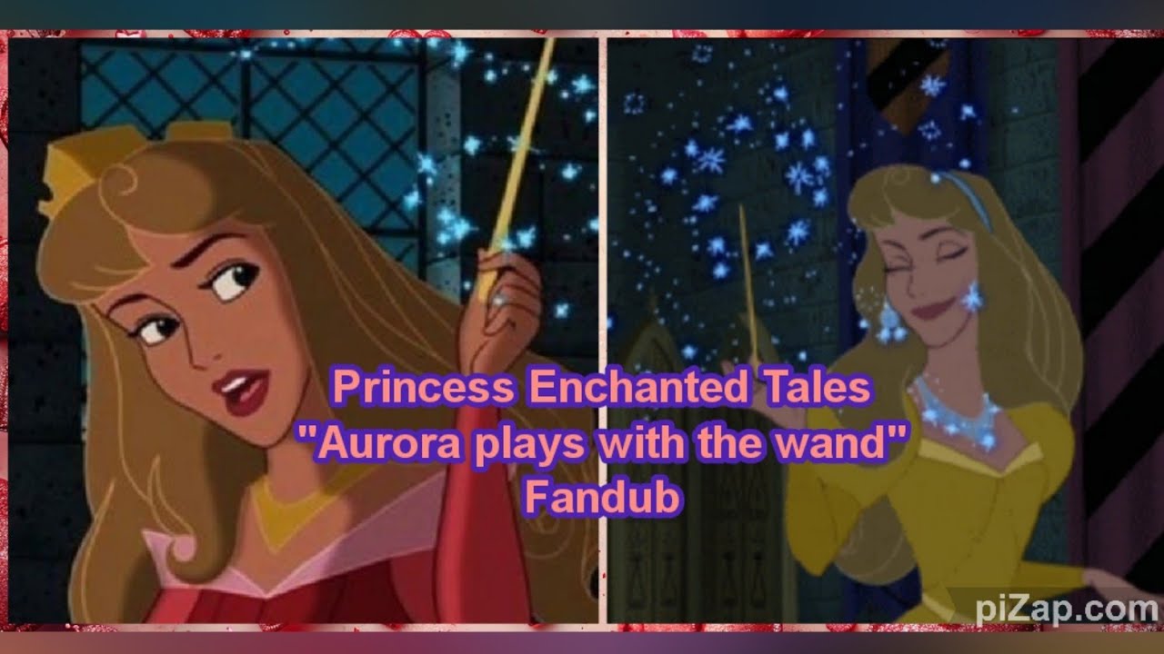 Princess Enchanted Tales "Aurora plays with the wand" Fandub(Me as ...