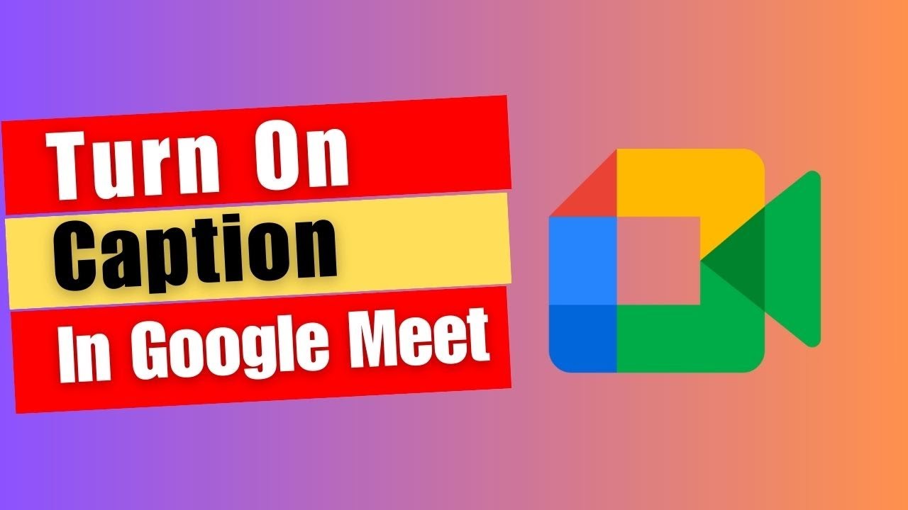 Google Meet Features: How to Turn On Caption In Google Meet - YouTube