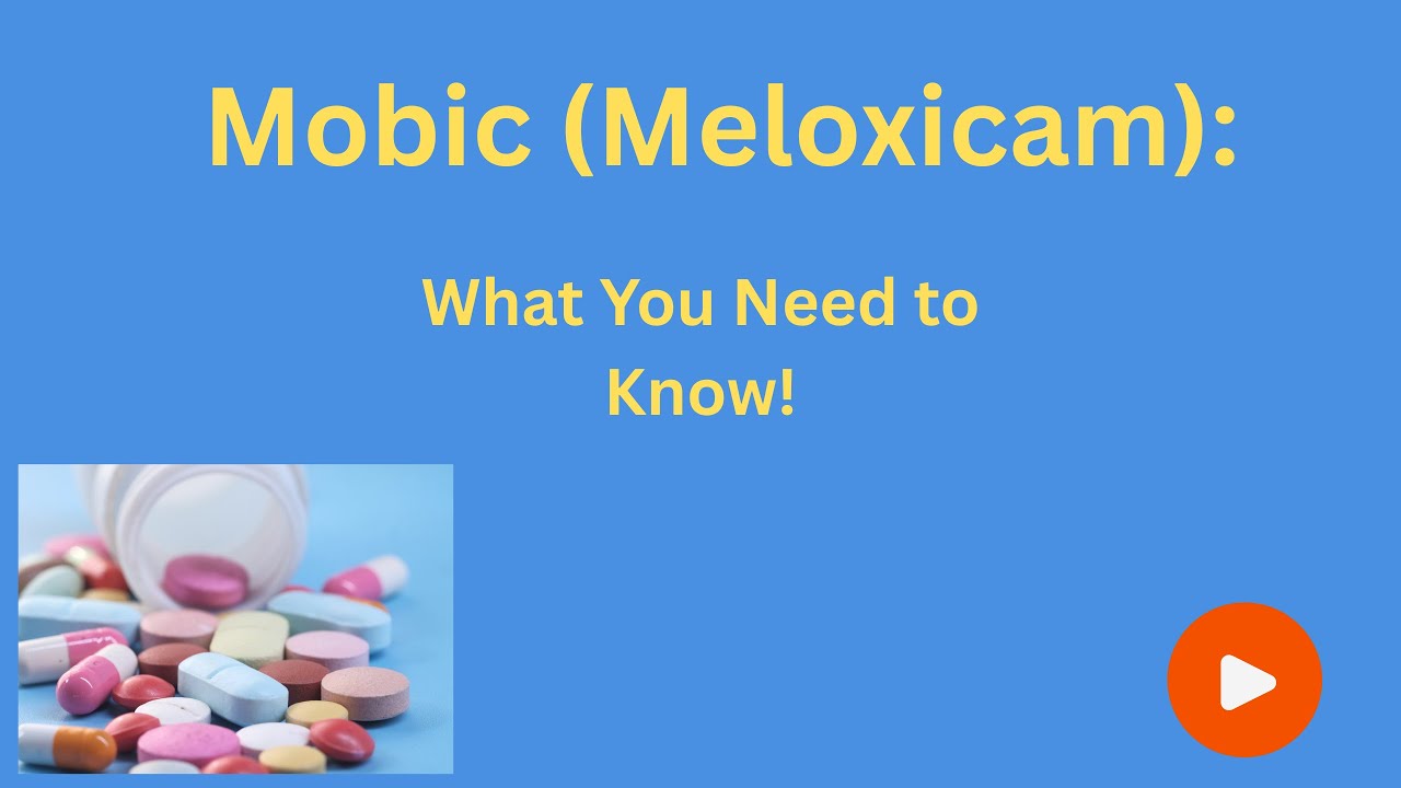 Mobic (Meloxicam) Explained: Uses, Side Effects, and Safety - YouTube