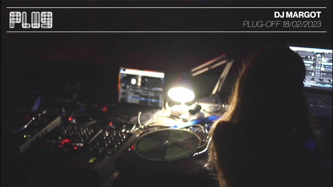 Dj Margot PLUG(off) 18/02/2023 - YouTube