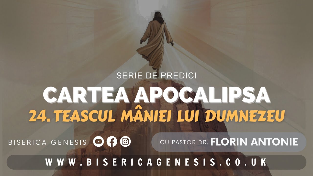 Cartea Apocalipsa - 24. Preambulul finalului - Teascul mâniei lui ...