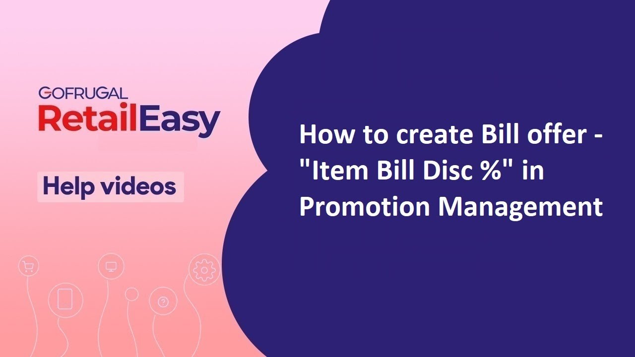How to create Bill offer - Item Bill Disc % in Promotion Management ...