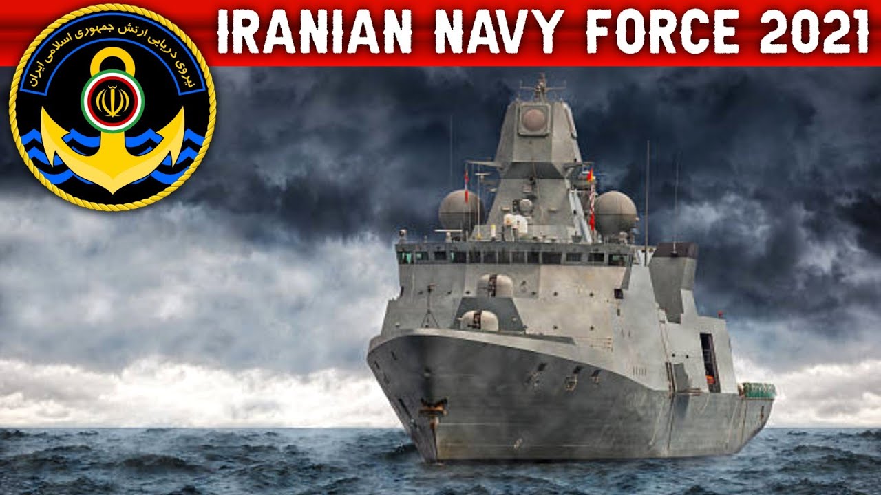 Islamic Republic of Iran Navy 2021-2022 | Iranian navy force | Global ...