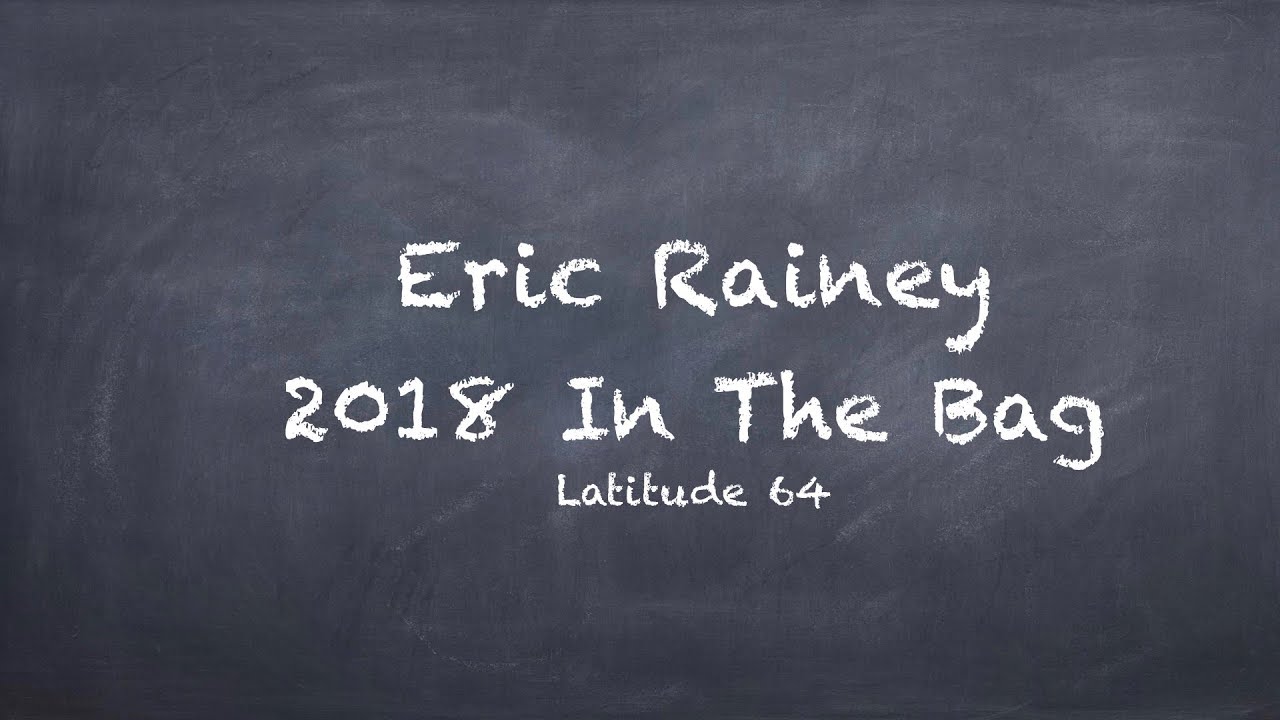 2018 In the Bag - Eric Rainey - YouTube
