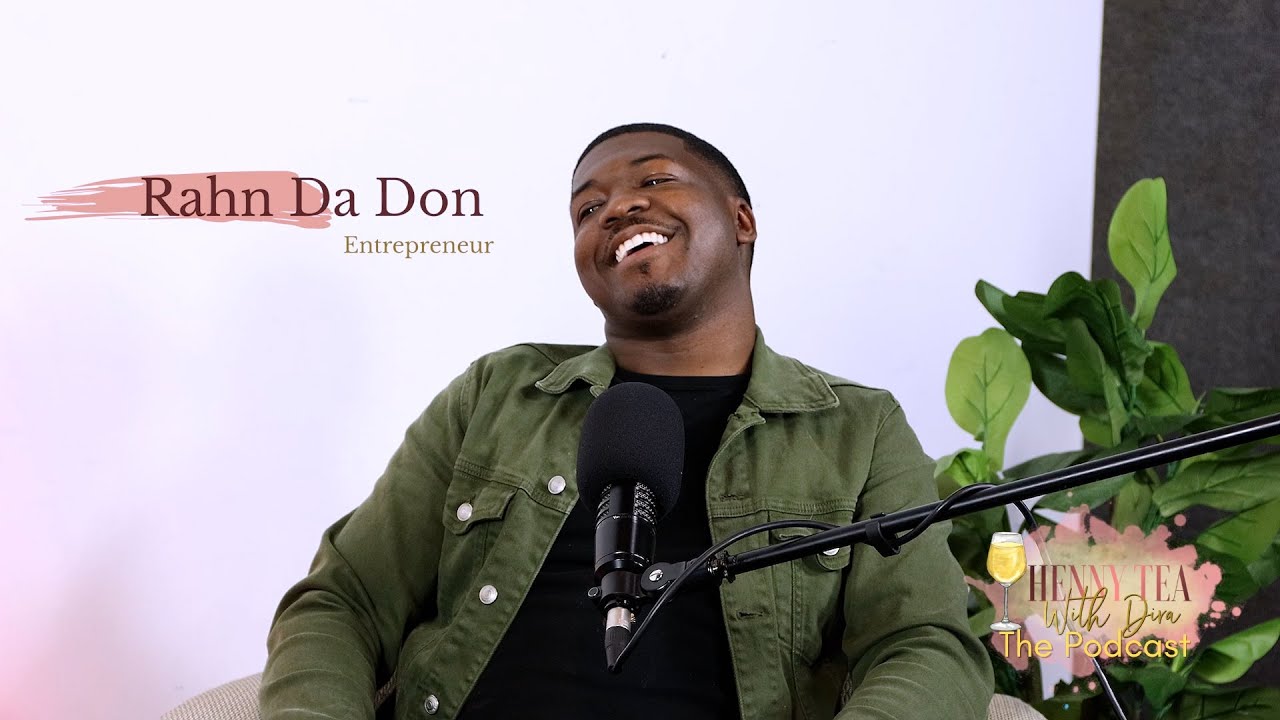 Henny Tea with Dira "The Podcast" - Ep 3. - Rahn the Don & The Game ...