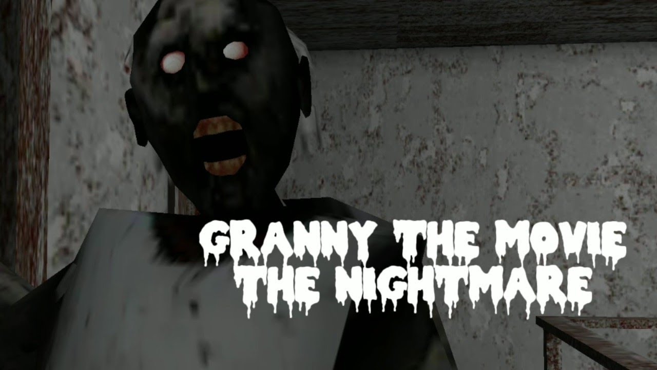 Granny The Movie The Nightmare - YouTube