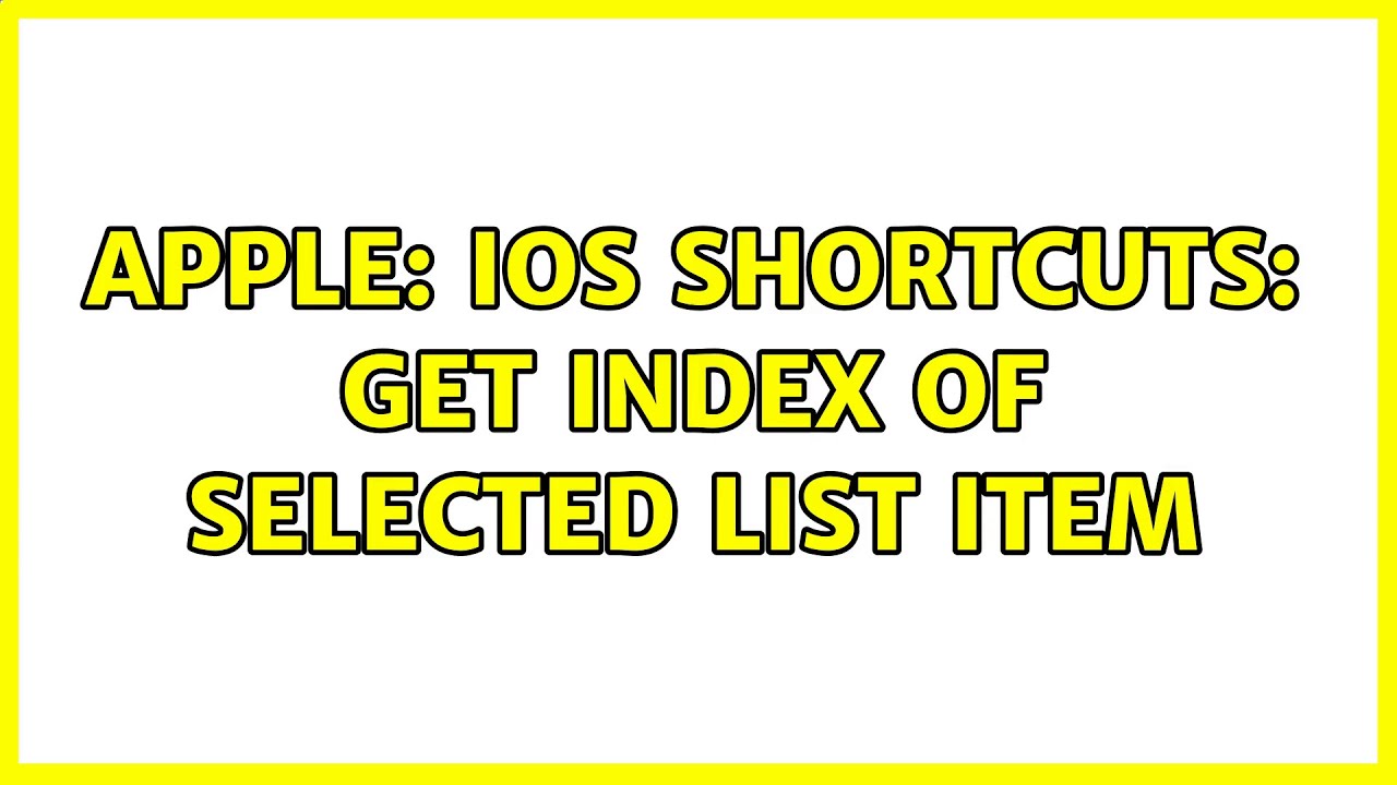 Apple Ios Shortcuts Get Index Of Selected List Item YouTube Apple Ios Shortcuts Get Index Of Selected List Item YouTube