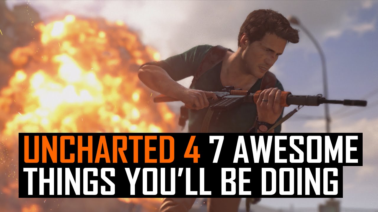 Uncharted 4 - 7 awesome things you'll be doing - YouTube
