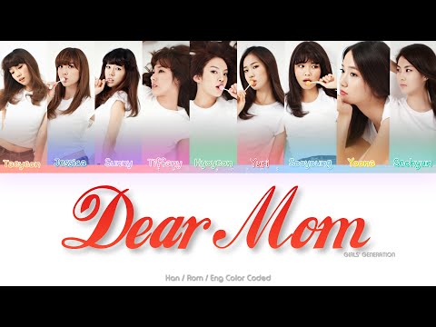 Girls’ Generation (소녀시대) Dear Mom Color Coded Lyrics (Han/Rom/Eng)