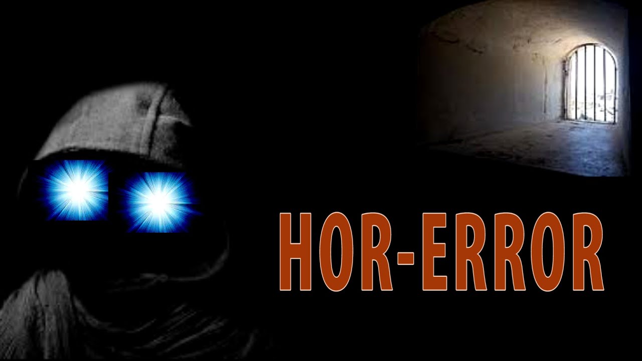 HOR-ERROR - YouTube