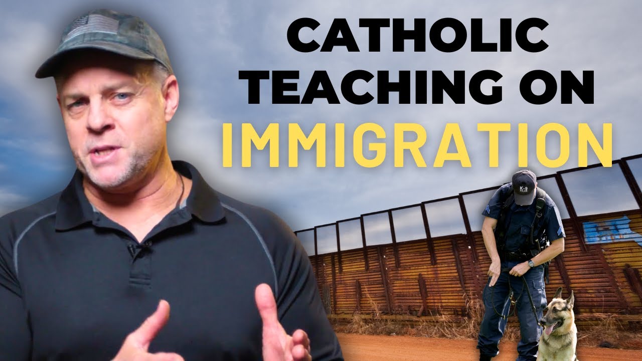 What Does The Catholic Church Teach About Immigration? - Doug Barry ...