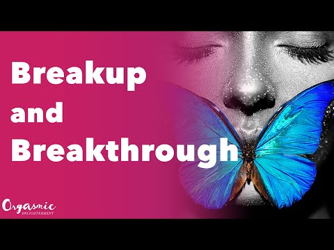 Breakup and Breakthrough