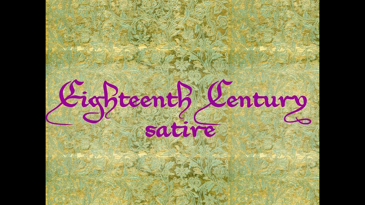 Satire and Mock Heroic in Eighteenth Century England - YouTube