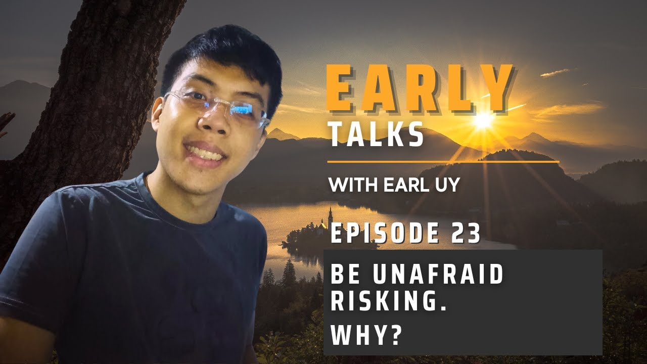 Be Unafraid Risking. Why? | EARLY Talks EP 23 - YouTube