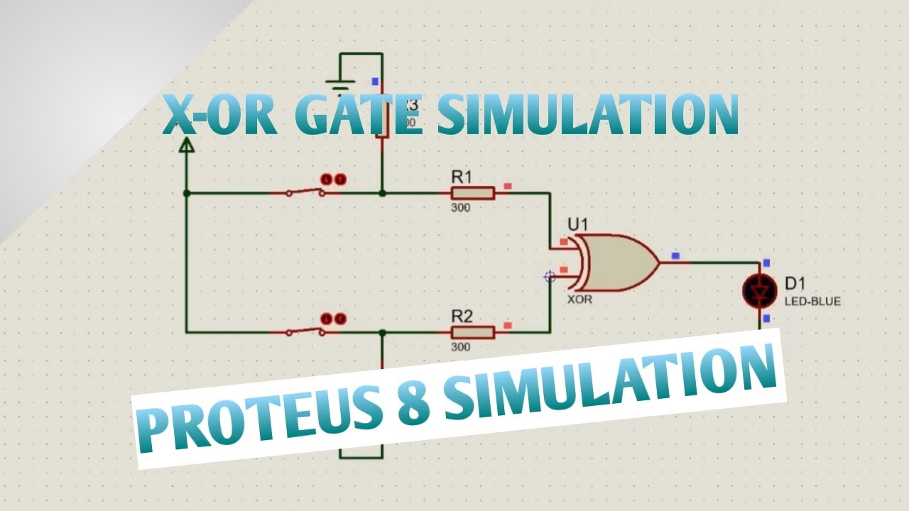 XOR Gate Simulation In Proteus 8 - YouTube