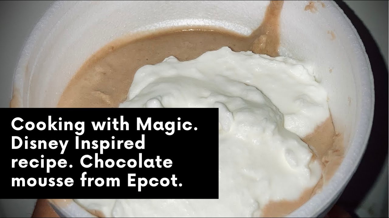 Cooking with magic. Disney inspired recipe. Chocolate mousse from Epcot ...