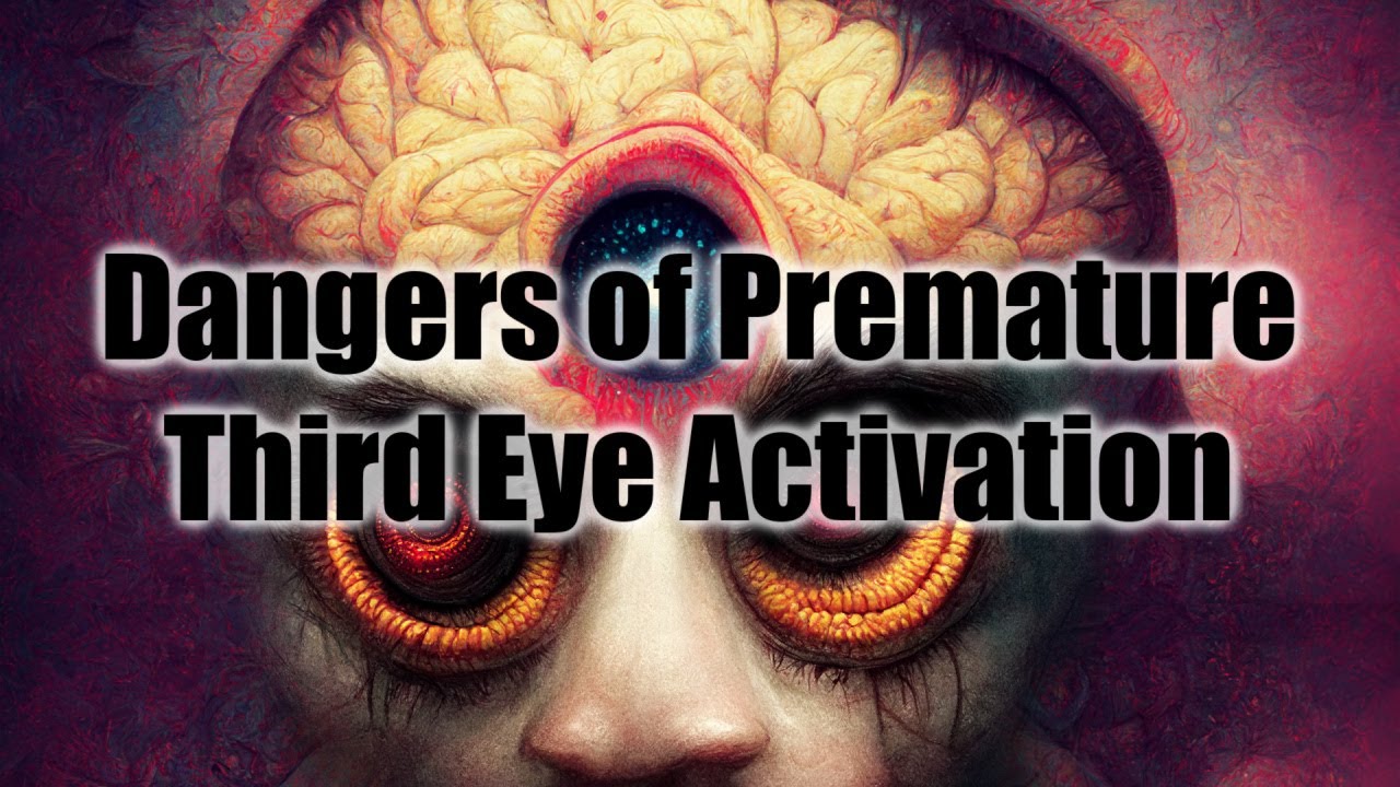 Dangers of Premature Third Eye Activation - YouTube