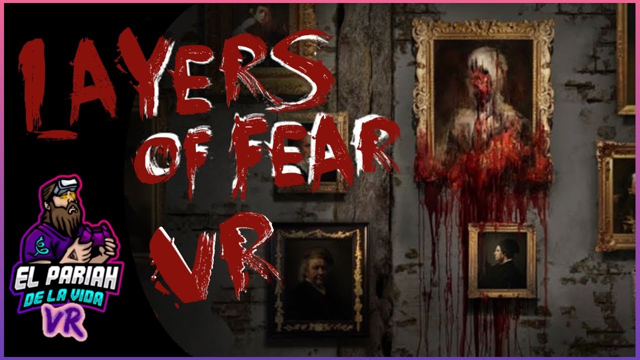 LAYERS OF FEAR VR - TERROR EN REALIDAD VIRTUAL - YouTube