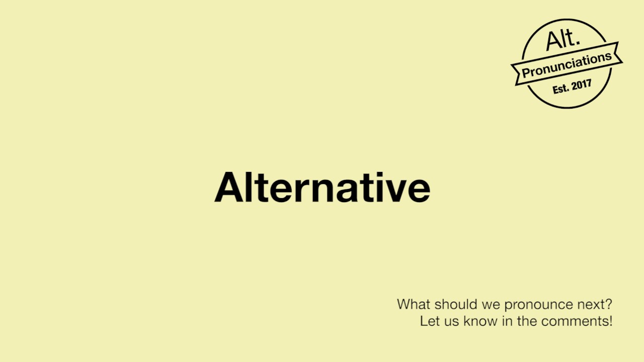 How to Pronounce Alternative - YouTube