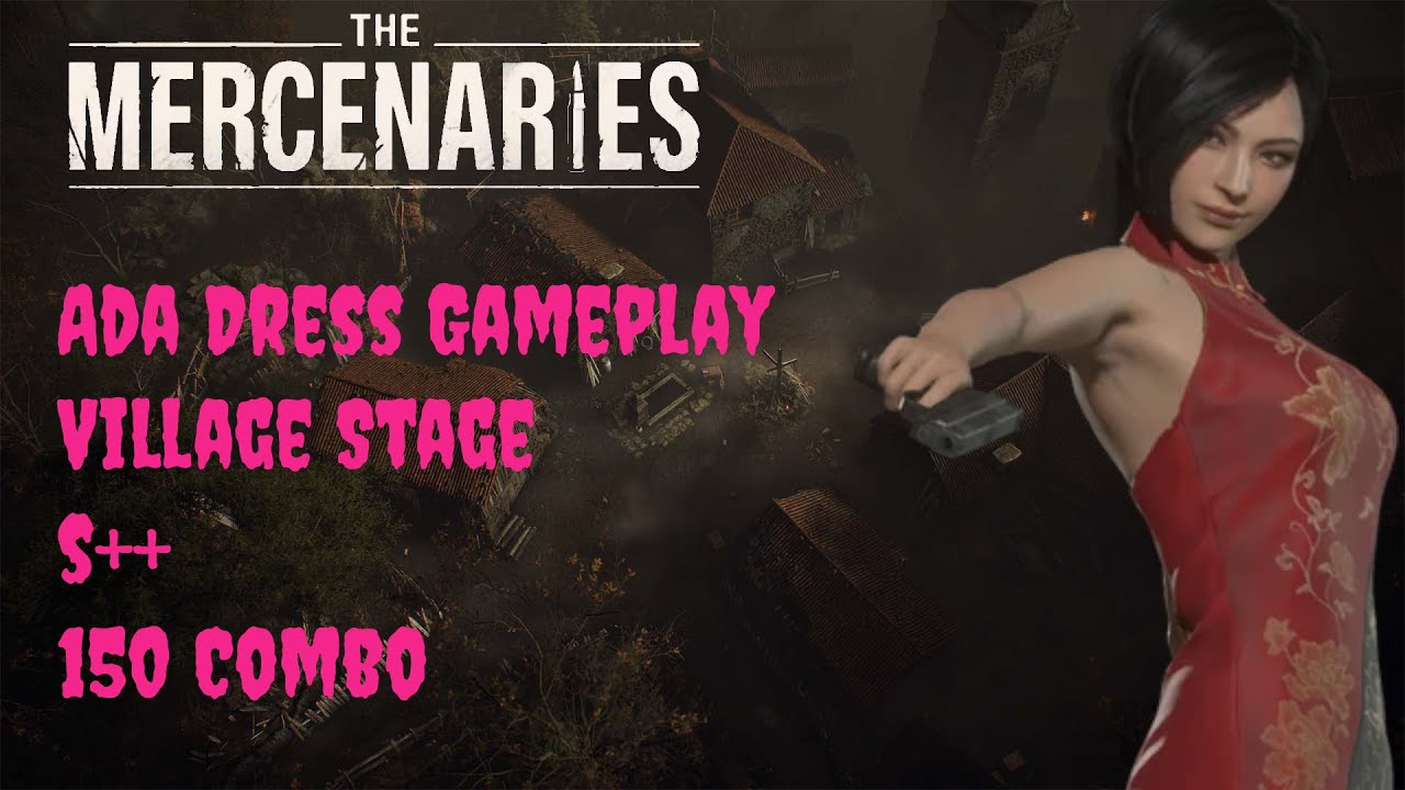 Resident Evil 4 Remake The Mercenaries: Ada Wong (Dress) Village S++ ...