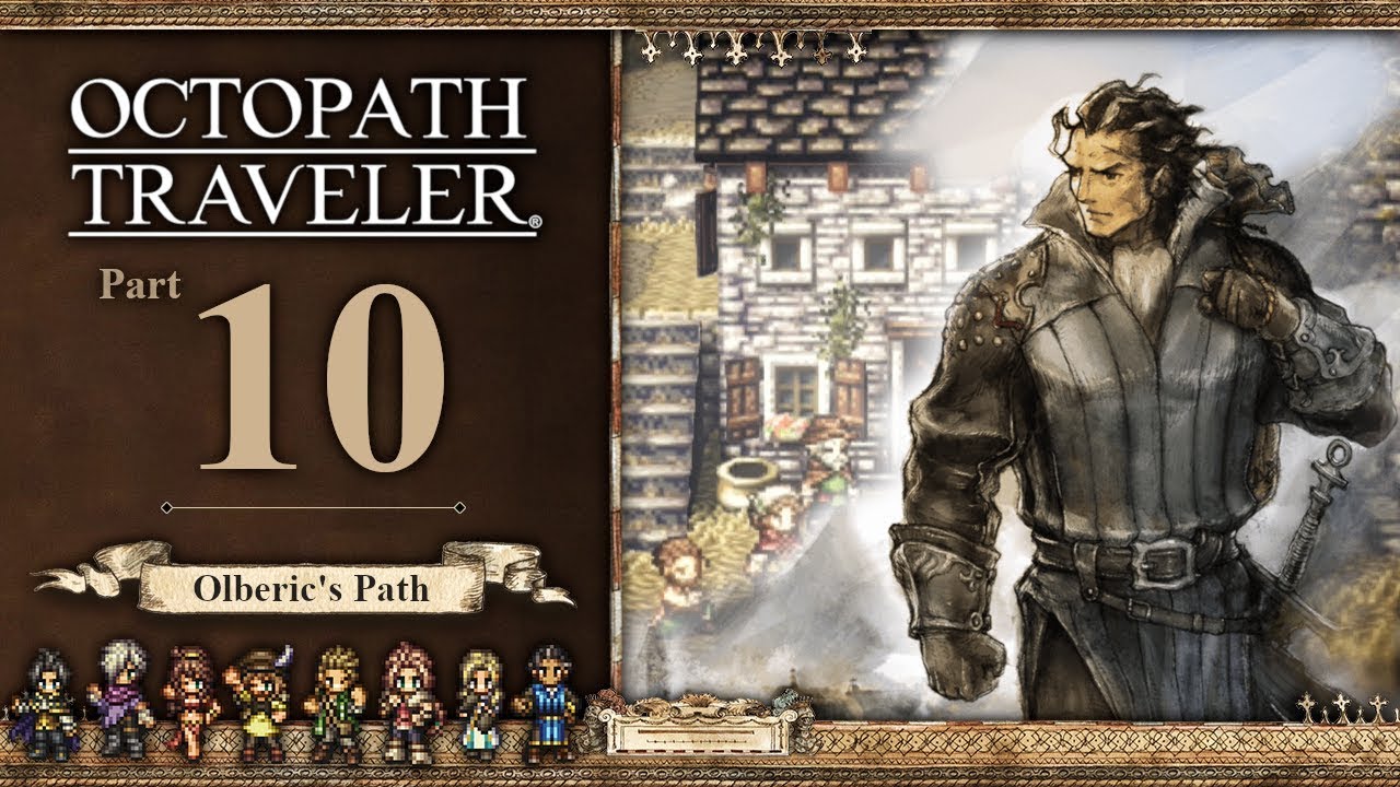 Octopath Traveler | Part 10 - Olberic the Warrior - ( 100% Lets Play ...
