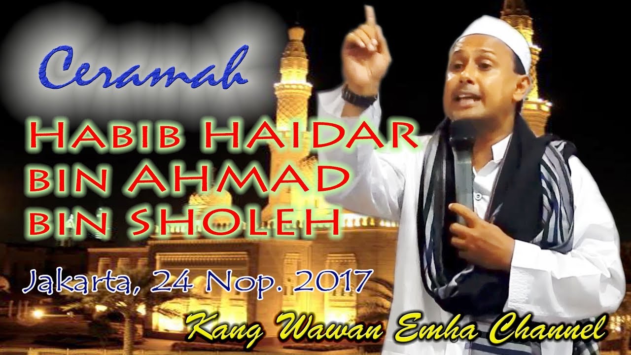 Ceramah Habib HAIDAR bin AHMAD bin SHOLEH AL-HAMID (Tanggul -Jember) di ...