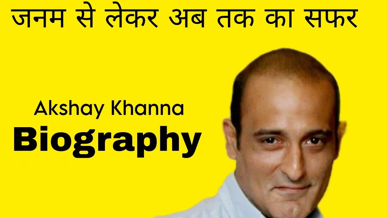 अक्षय खन्ना की जीवनी । Biography Of Akshay Khanna । AP world ...