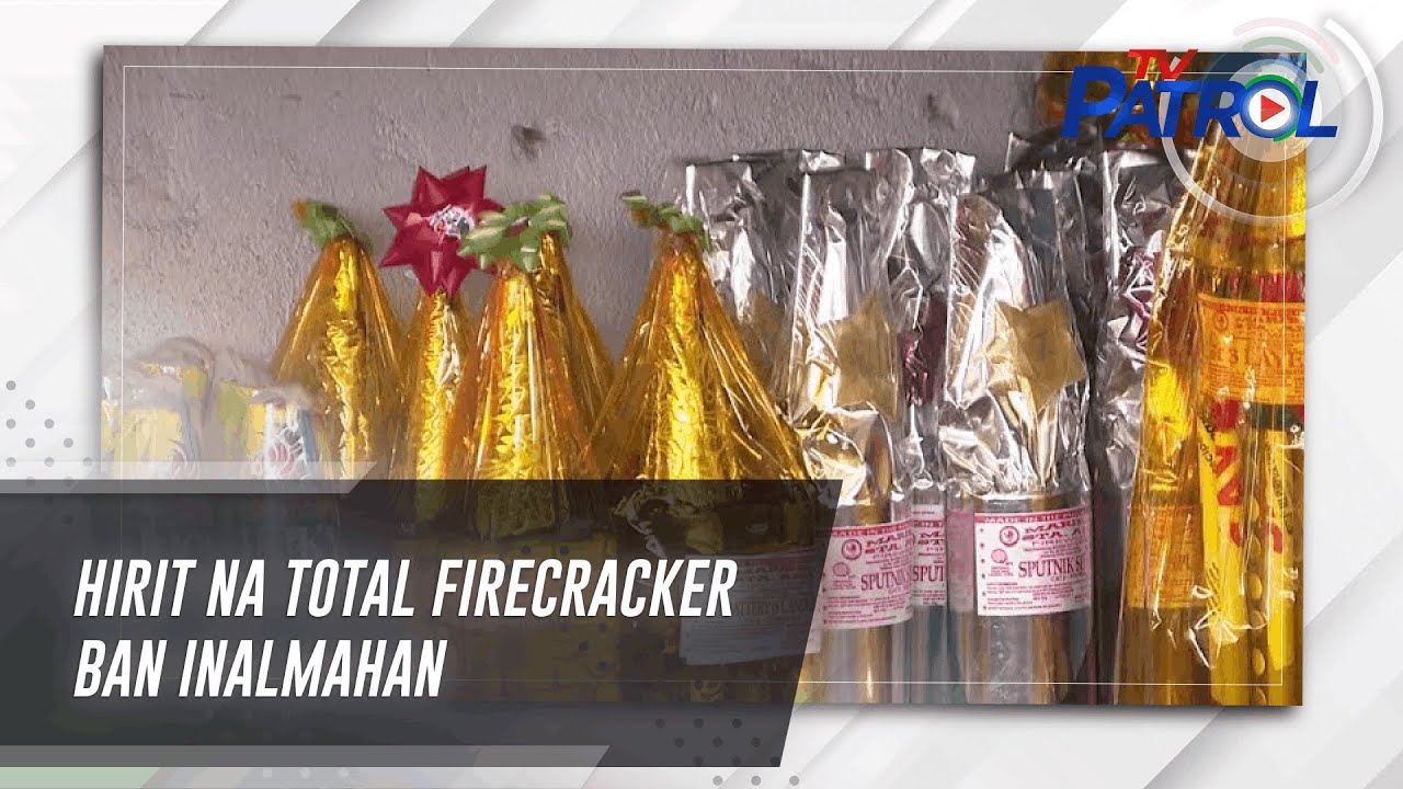 Hirit na total firecracker ban inalmahan | TV Patrol - YouTube