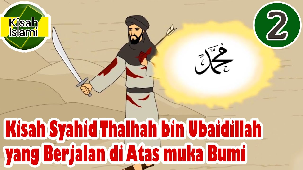 Thalhah bin Ubaidillah Syahid yang Berjalan di Atas Muka Bumi – Kisah ...