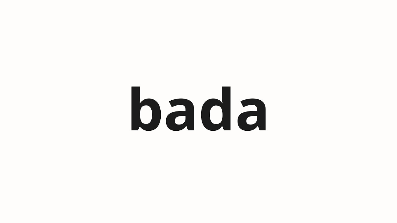 How to pronounce bada | 바다 (ocean in Korean) - YouTube