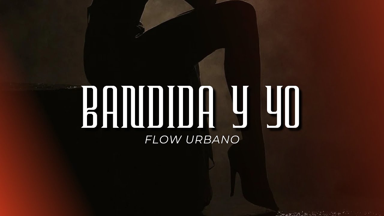 Flow Urbano - Bandida y Yo (Video Oficial) | Amor peligroso 💘🔥 - YouTube