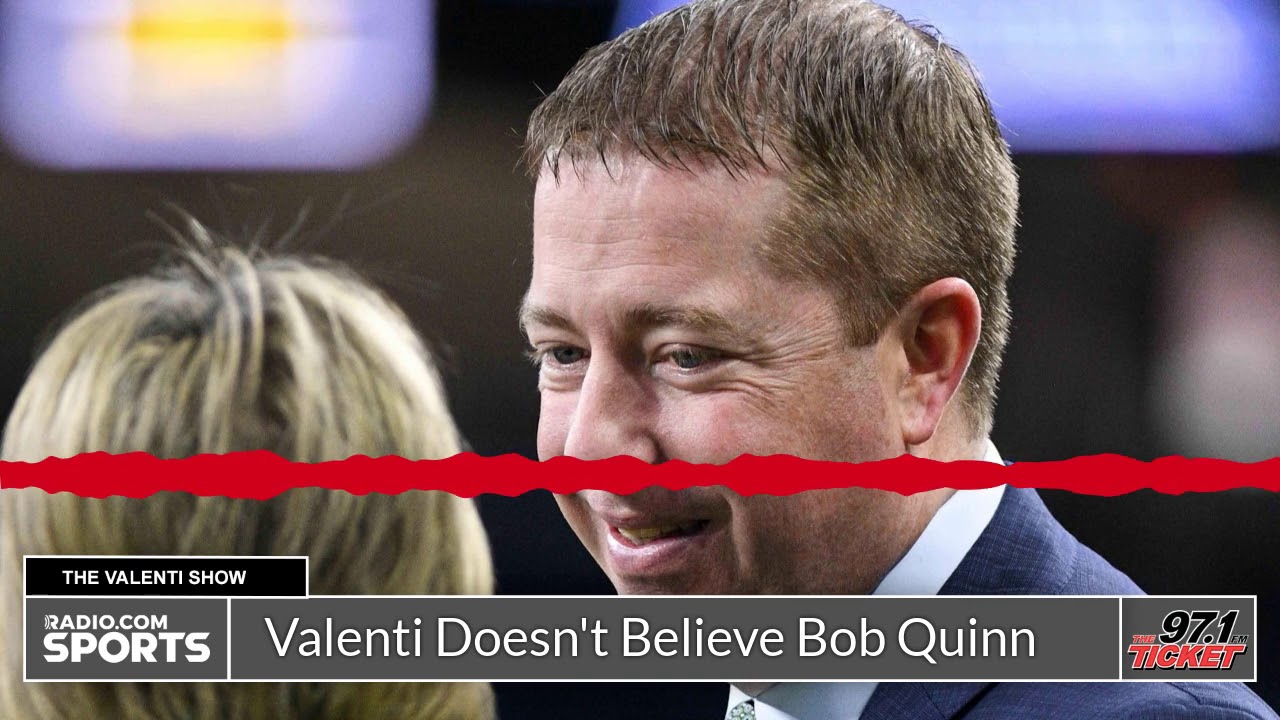The Valenti Show - Mike doesn't believe Bob Quinn - YouTube