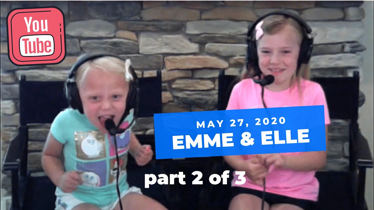Emme & Elle Podcast | Tell Us a Good Story | May 27, 2020 (part 2 ...