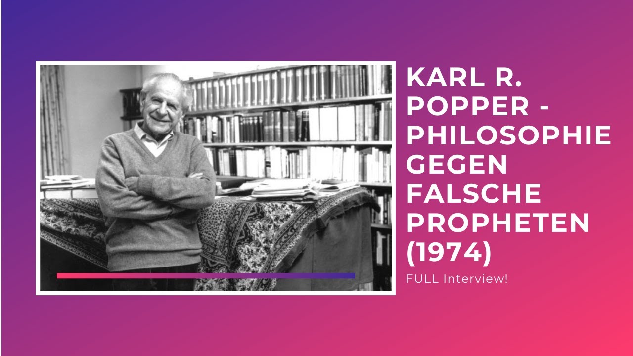 Karl R. Popper - Philosophie gegen falsche Propheten (1974) FULL ...