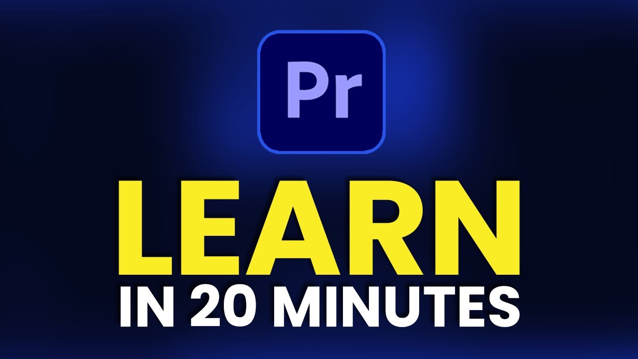 Adobe Premiere Pro: Getting Started in 20 Minutes (Beginner's Guide ...