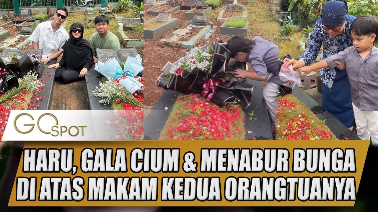 HARU, GALA CIUM & MENABUR BUNGA DI ATAS MAKAM KEDUA ORANGTUANYA ...