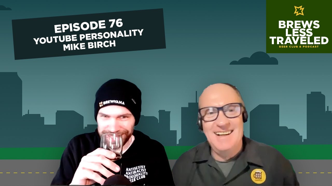 Brews Less Traveled Podcast - Michael Birch - YouTube Personality - YouTube