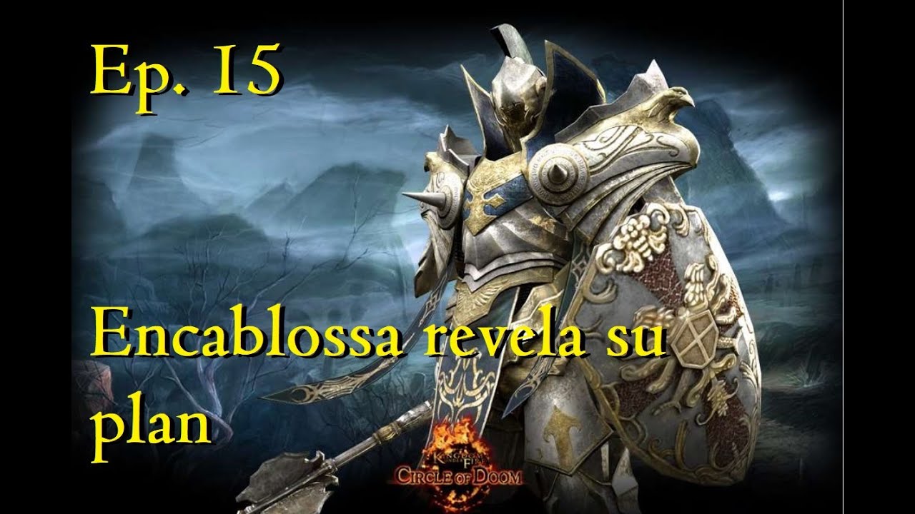 Kingdom Under Fire: Circle of Doom | Kendal Ep.15 | Encablossa revela ...