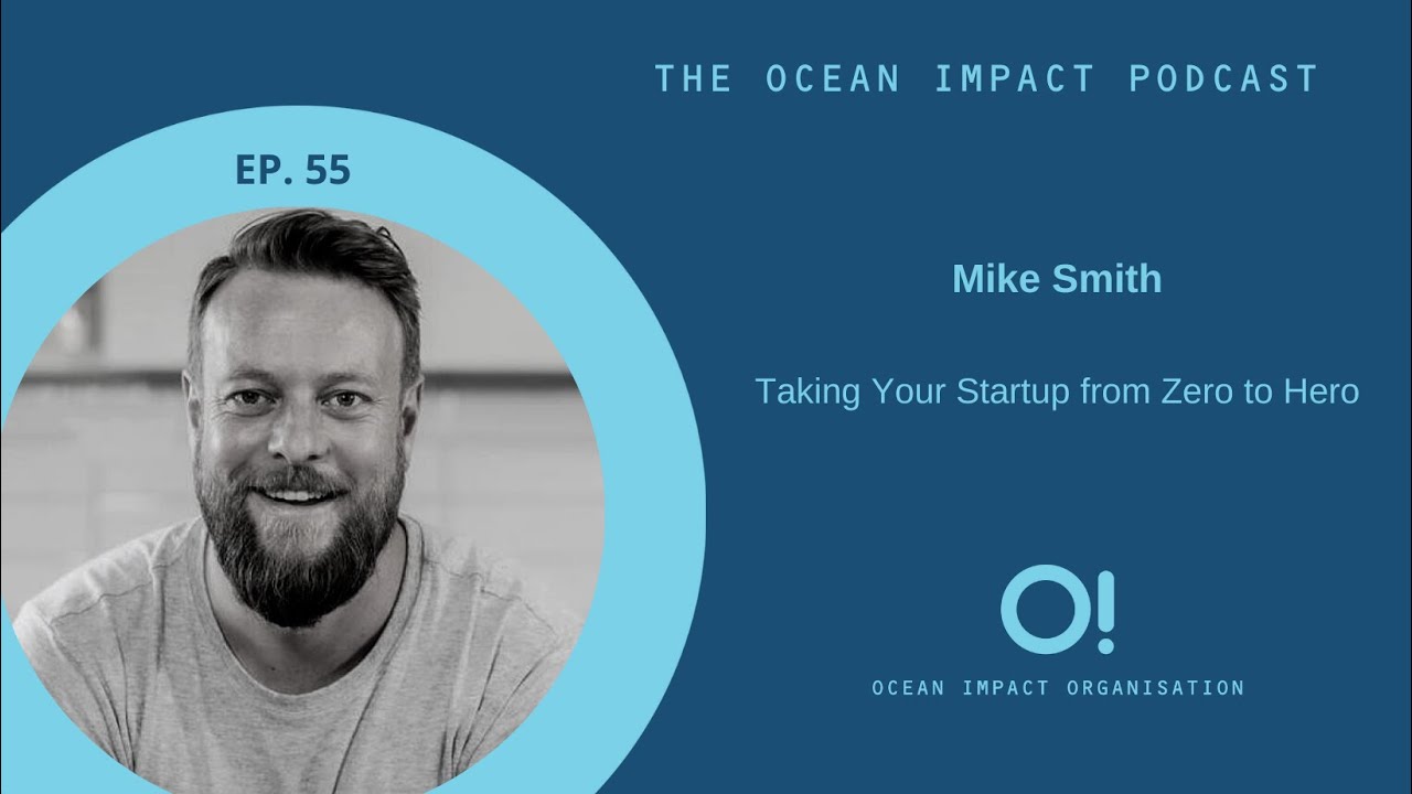 Episode 55 - Mike Smith on Taking Your Startup from Zero to Hero - YouTube