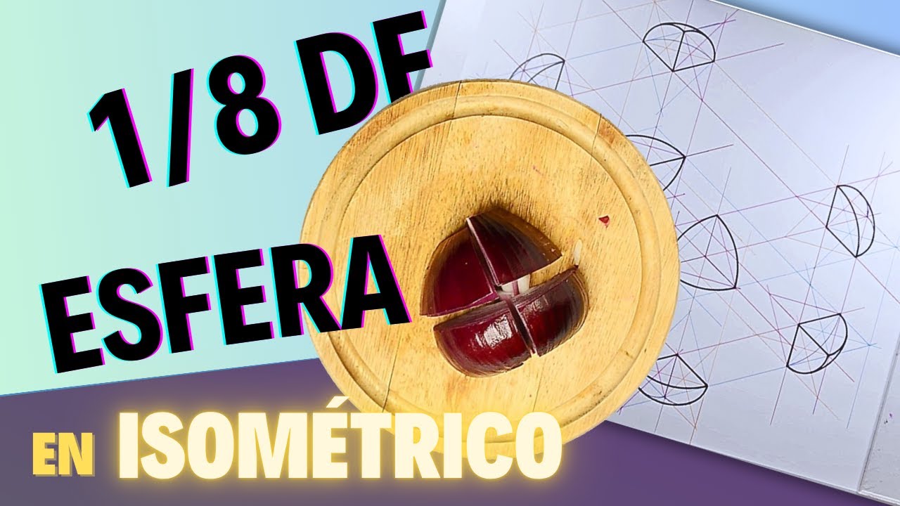 Trazo de octavos de esfera, proyección isométrica. - YouTube