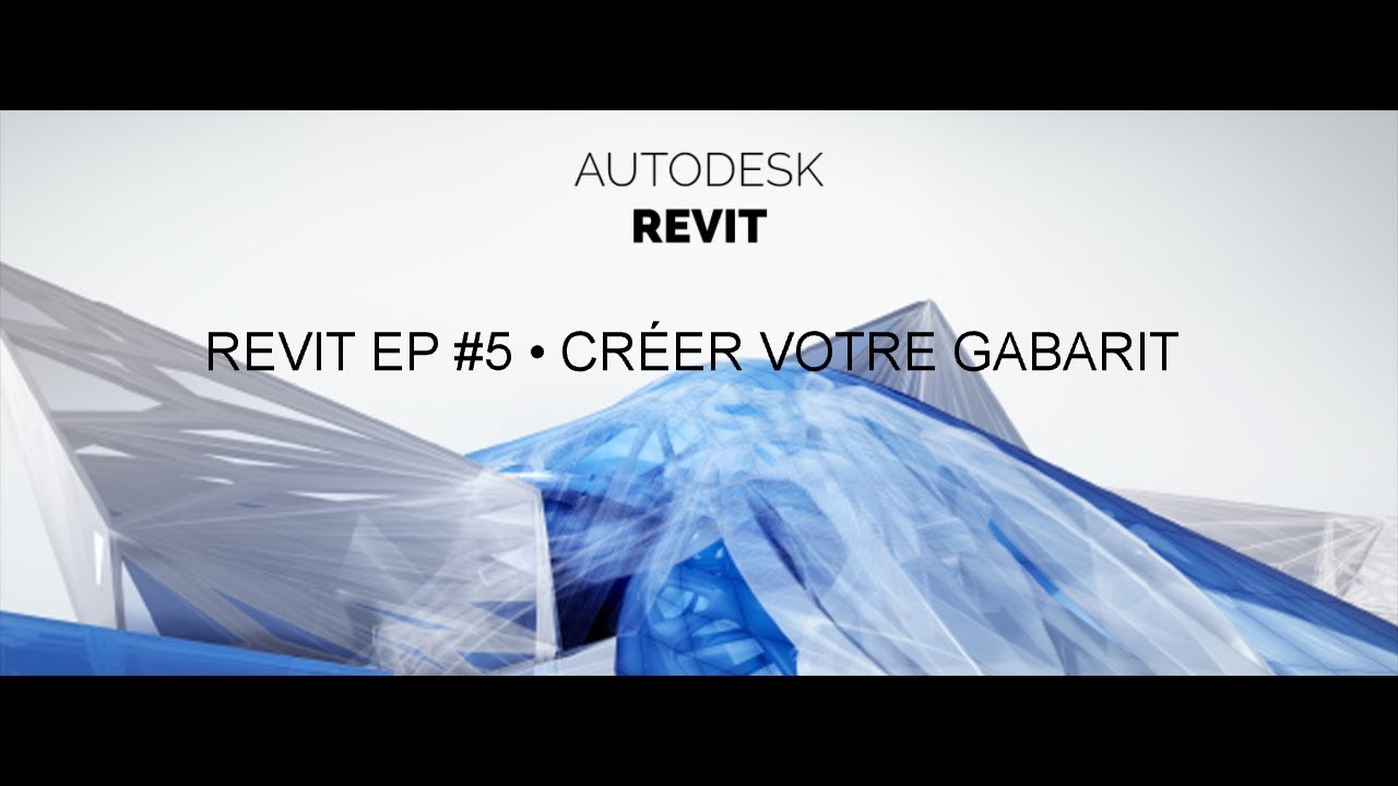 REVIT EP #4 • CRÉER VOTRE GABARIT DE PROJET PERSONNALISÉ - YouTube