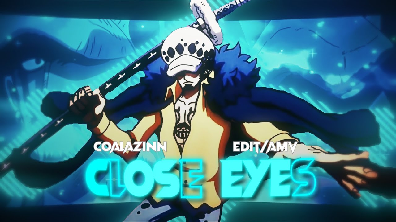 One Piece - Trafalgaw Law | Close Eyes [edit/amv] - YouTube