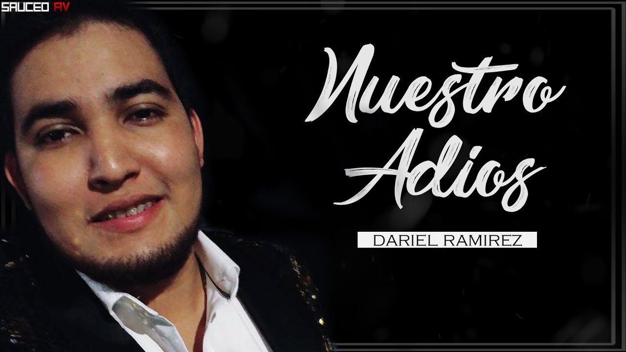 Perdidos De Sinaloa "Dariel Ramirez" - Nuestro Adios (2018)(LETRA ...