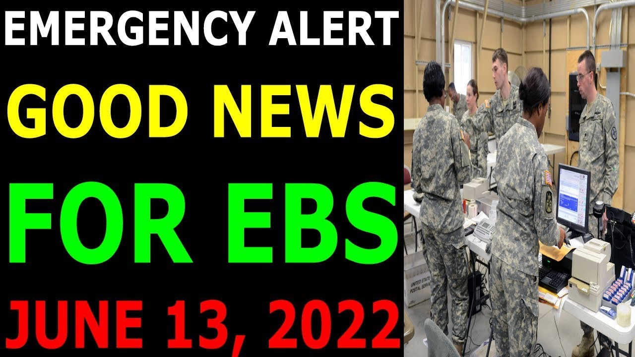 EMERGENCY ALERT GOOD NEWS FOR EBS COMES OUT UPDATE ON JUNE 13, 2022 ...