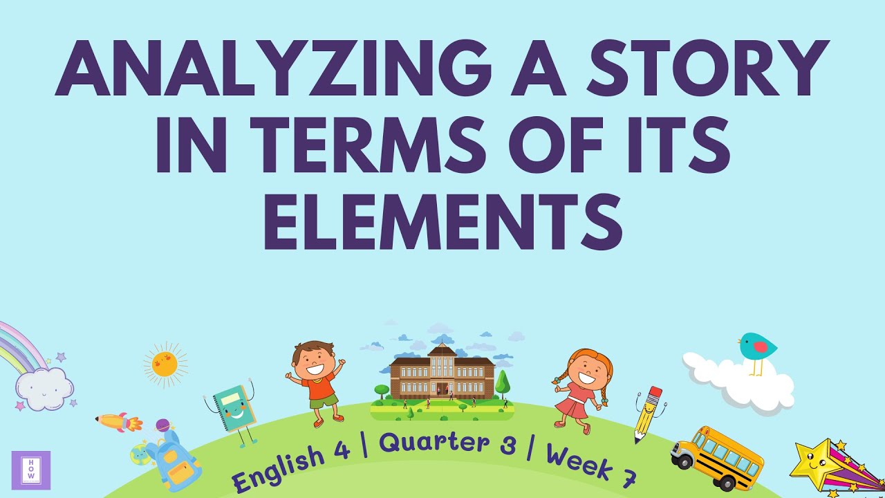 Analyzing A Story In Terms Of Its Elements English 4 Quarter 3 Week 7 analyzing-a-story-in-terms-of-its-elements-english-4-quarter-3-week-7
