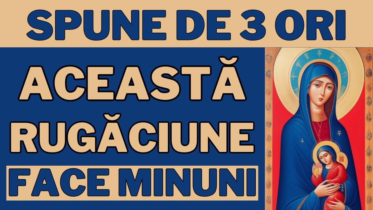 Rugăciune de Multumire Către Maica Domnului | Făcătoare De Minuni - YouTube