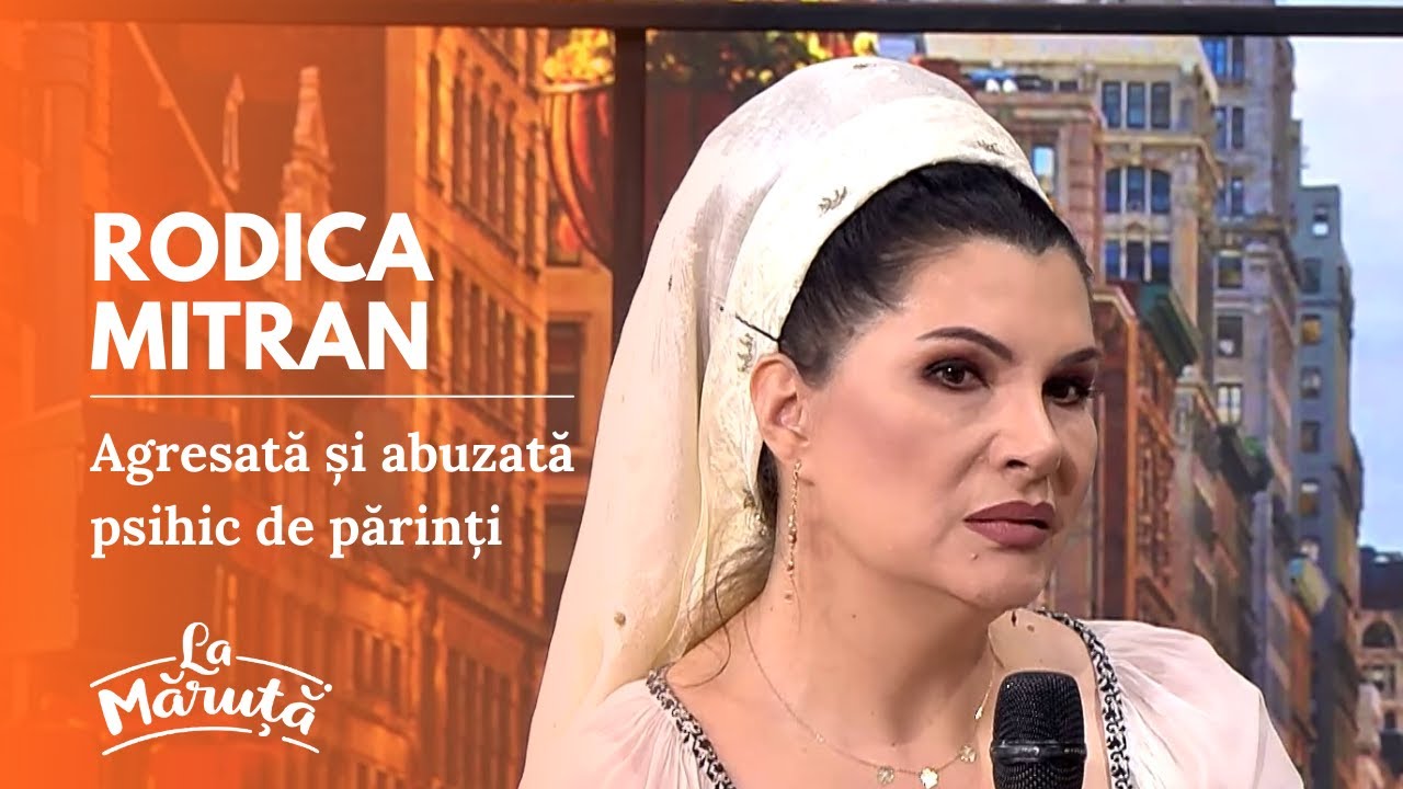 Rodica Mitran, agresată și abuzată psihic de părinți - YouTube